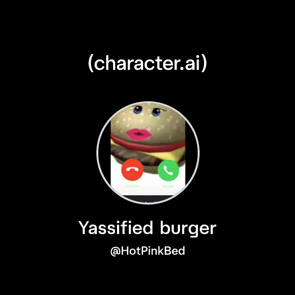 Chat with Yassified burger | character.ai | AI Chat, Reimagined–Your ...