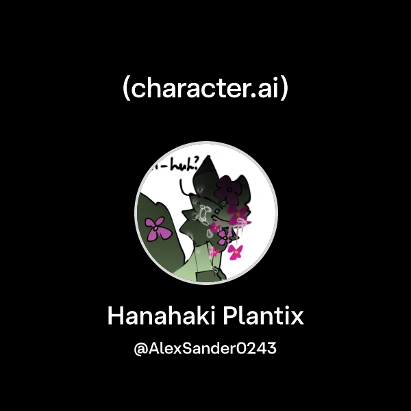 Chat with Hanahaki Plantix | character.ai | AI Chat, Reimagined–Your ...