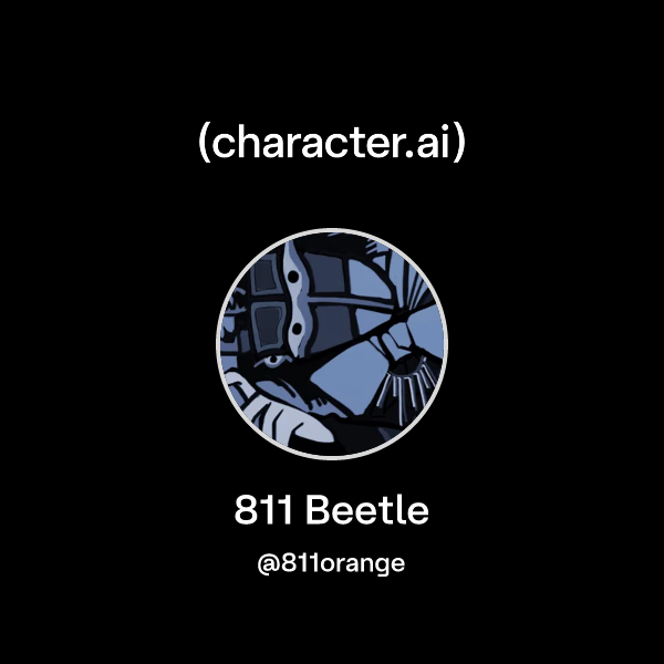 Chat with 811 Beetle | character.ai | AI Chat, Reimagined–Your Words. Your World.