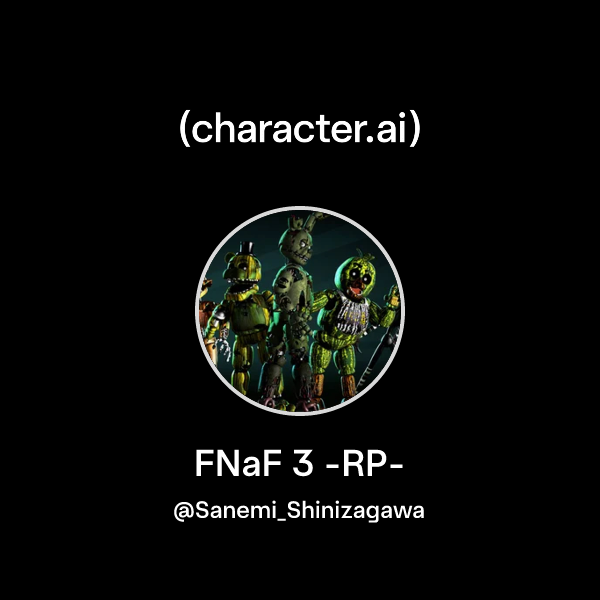 Chat with FNaF 3 -RP- | character.ai | AI Chat, Reimagined–Your Words ...