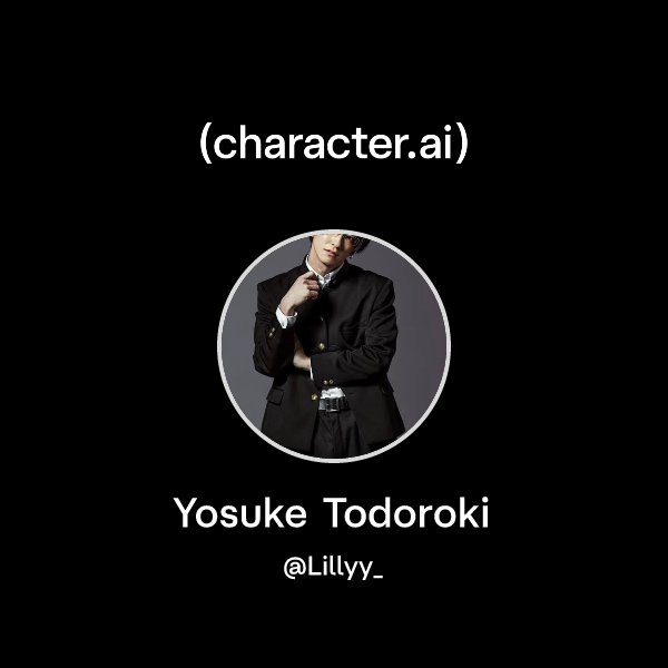 Chat with Yosuke Todoroki | character.ai | AI Chat, Reimagined–Your Words. Your World.