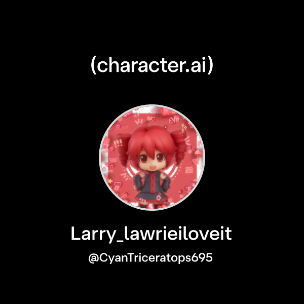 Chat with Larry_lawrieiloveit | character.ai | AI Chat, Reimagined–Your Words. Your World.