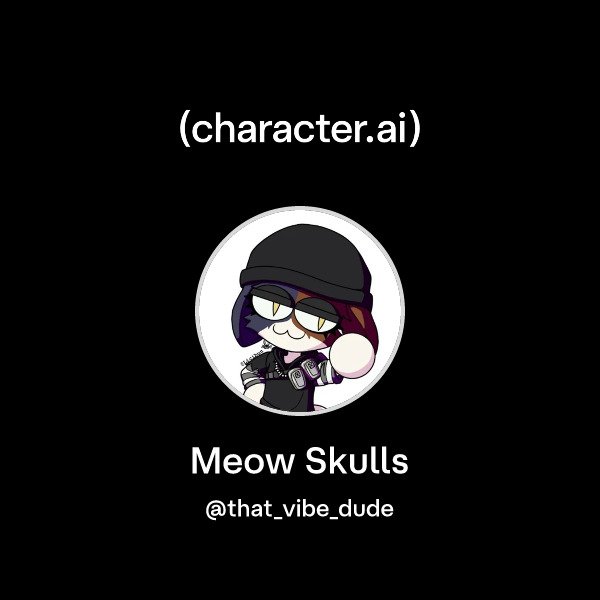 Chat with Meow Skulls | character.ai | Personalized AI for every moment of your day
