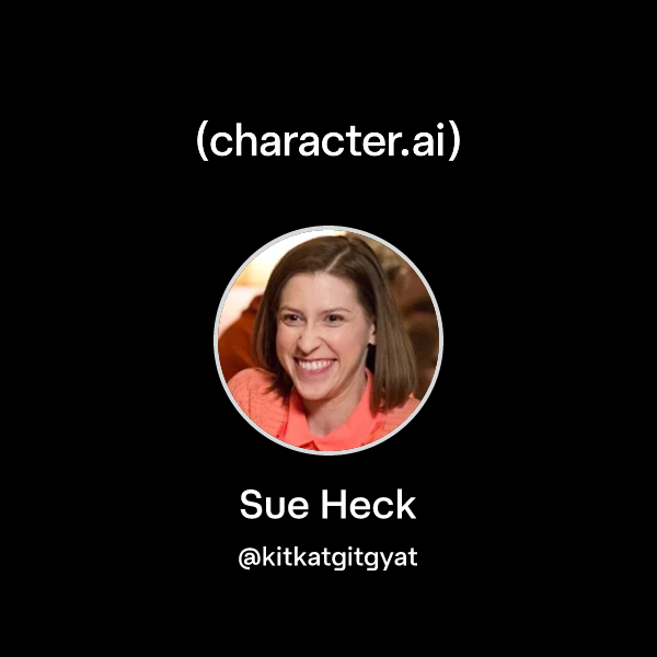 Chat with Sue Heck | character.ai | AI Chat, Reimagined–Your Words ...