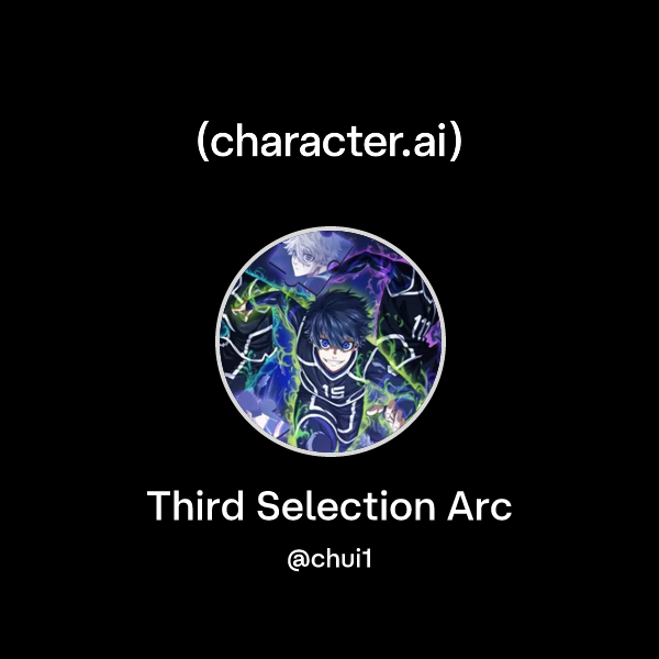 Chat with Third Selection Arc | character.ai | AI Chat, Reimagined–Your Words. Your World.