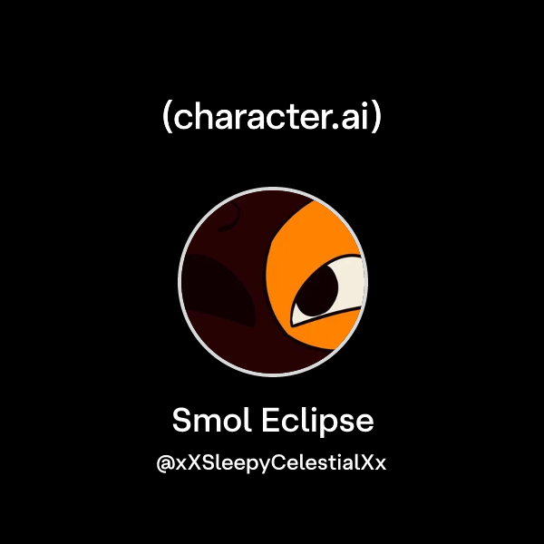 Chat with Smol Eclipse | character.ai | AI Chat, Reimagined–Your Words ...