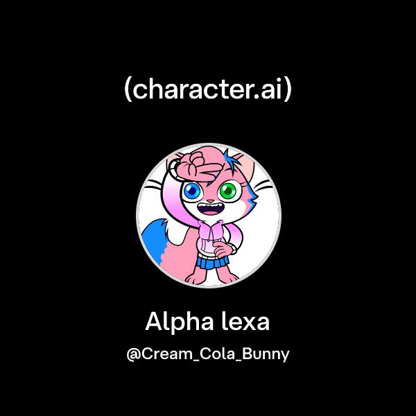 Chat with Alpha lexa | character.ai | AI Chat, Reimagined–Your Words ...
