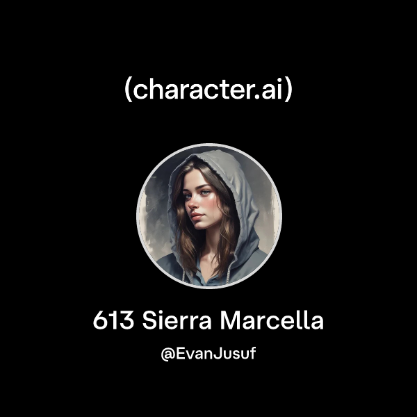 Chat with 613 Sierra Marcella | character.ai | AI Chat, Reimagined–Your ...