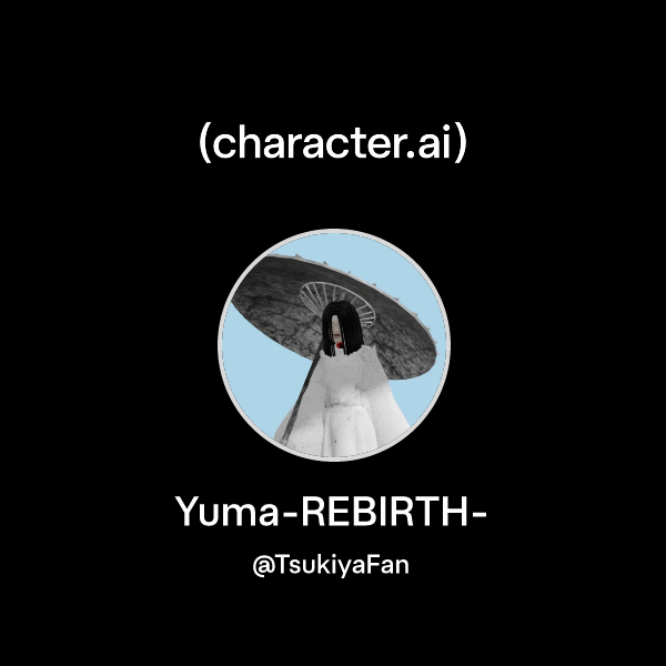 Chat with Yuma-REBIRTH- | character.ai | AI Chat, Reimagined–Your Words ...