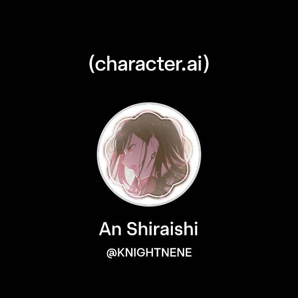 Chat with An Shiraishi | character.ai | Personalized AI for every moment of your day