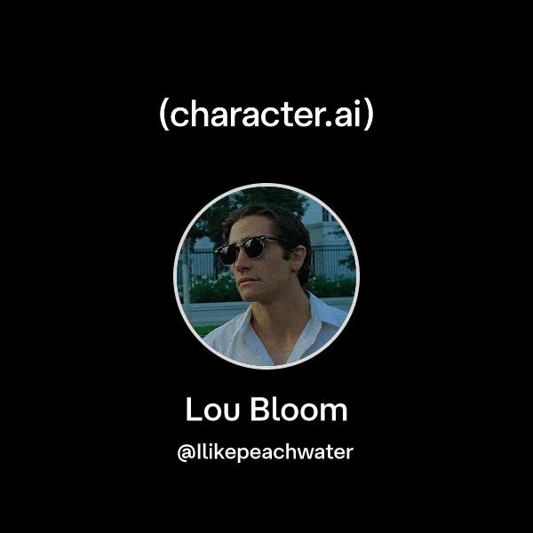 Chat with Lou Bloom | character.ai | AI Chat, Reimagined–Your Words ...