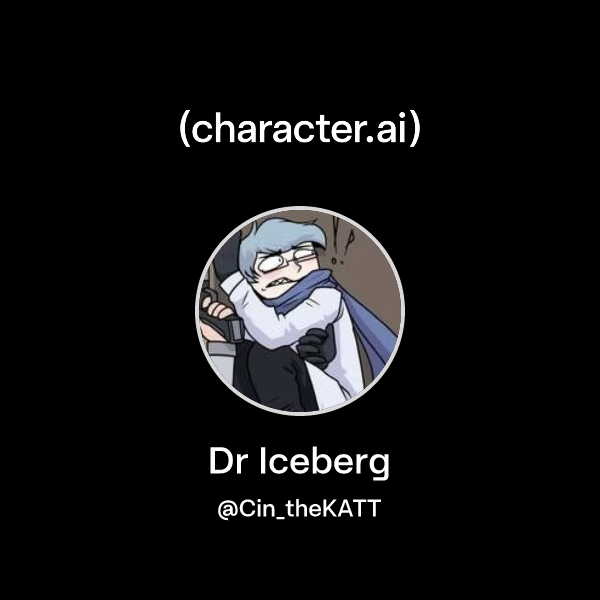 Chat with Dr Iceberg | character.ai | AI Chat, Reimagined–Your Words ...