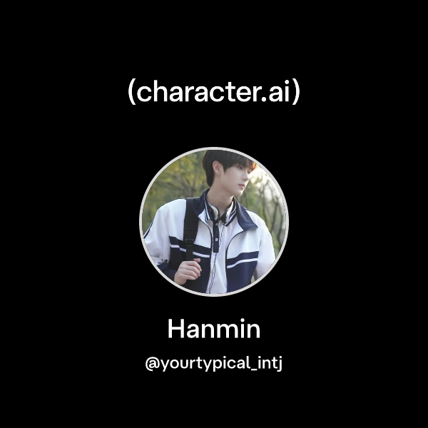 Chat with Hanmin | character.ai | Personalized AI for every moment of your day