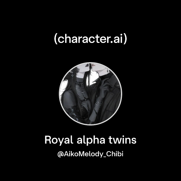 Chat with Royal alpha twins | character.ai | AI Chat, Reimagined–Your ...