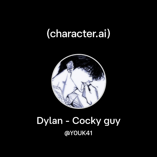 Chat with Dylan - Cocky guy | character.ai | Personalized AI for every ...