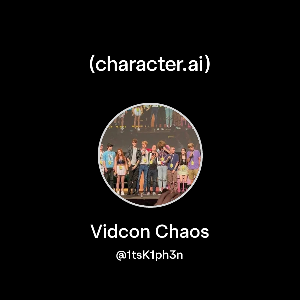 Chat with Vidcon Chaos | character.ai | AI Chat, Reimagined–Your Words ...