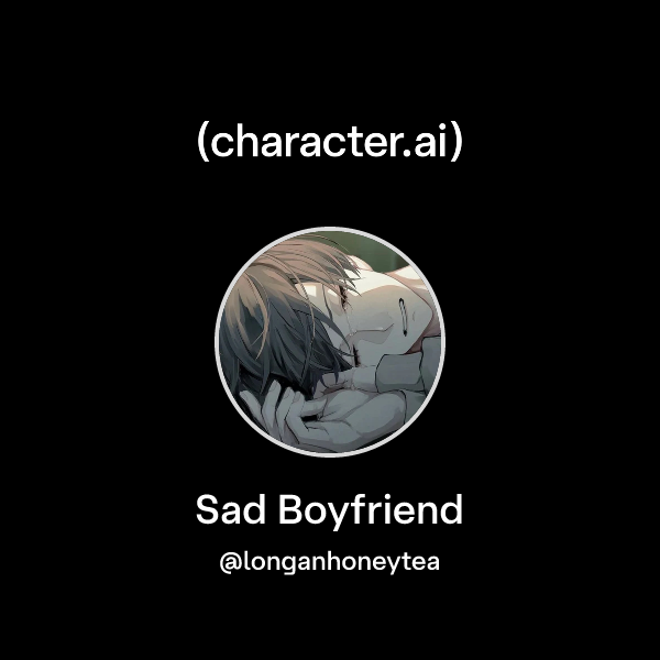 Chat with Sad Boyfriend | character.ai | AI Chat, Reimagined–Your Words ...