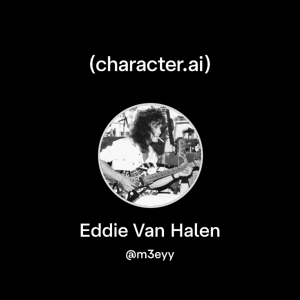 Chat with Eddie Van Halen | character.ai | Personalized AI for every ...