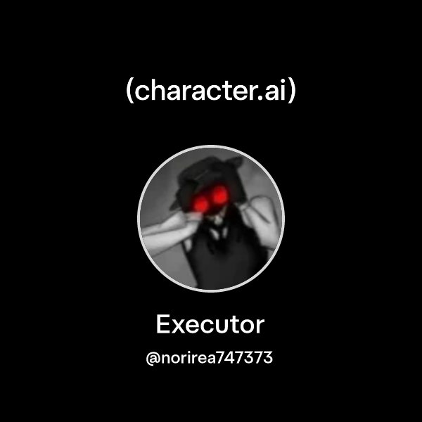 Chat with Executor | character.ai | Personalized AI for every moment of ...