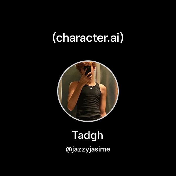 Chat with Tadgh | character.ai | AI Chat, Reimagined–Your Words. Your ...
