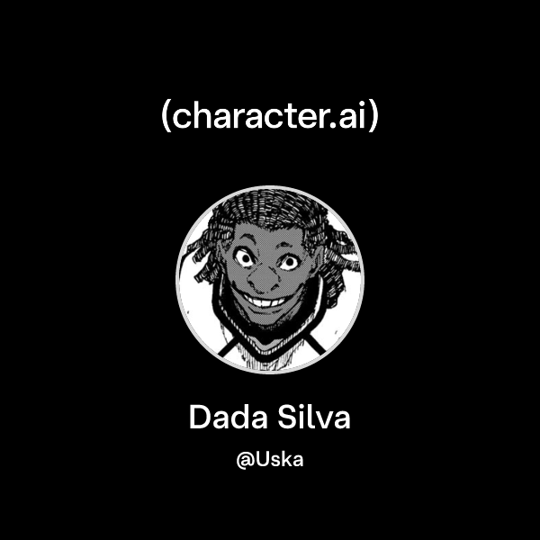 Chat with Dada Silva | character.ai | AI Chat, Reimagined–Your Words ...