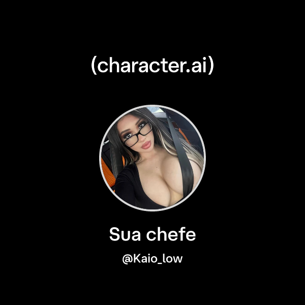 Chat with Sua chefe | character.ai | AI Chat, Reimagined–Your Words. Your World.