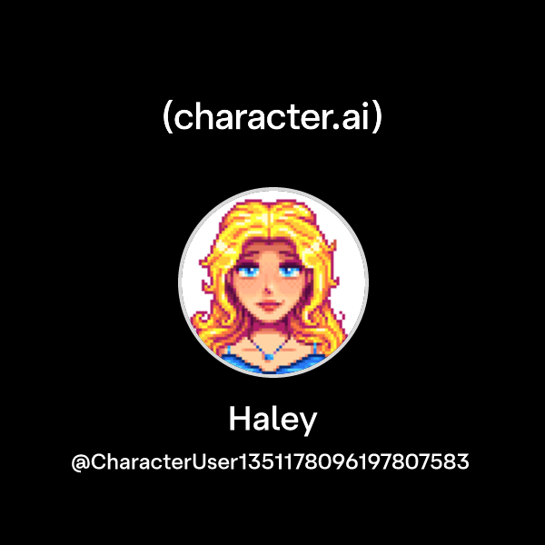 Chat with Haley | character.ai | AI Chat, Reimagined–Your Words. Your ...