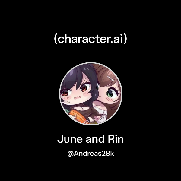 Chat with June and Rin | character.ai | Personalized AI for every moment of your day