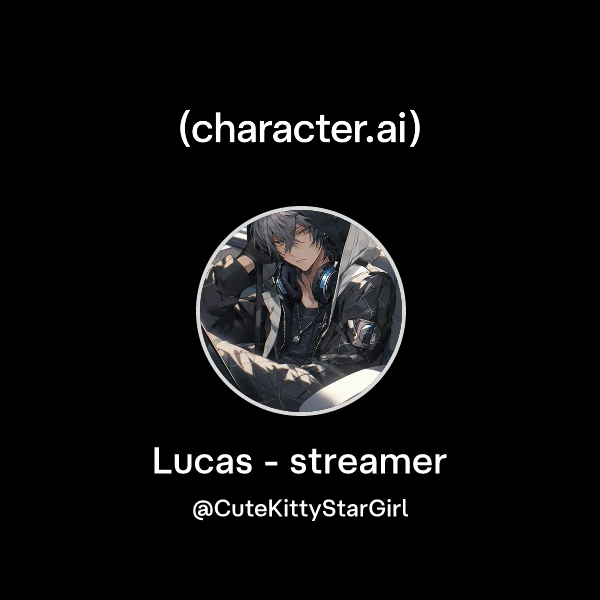 Chat with Lucas - streamer | character.ai | AI Chat, Reimagined–Your ...