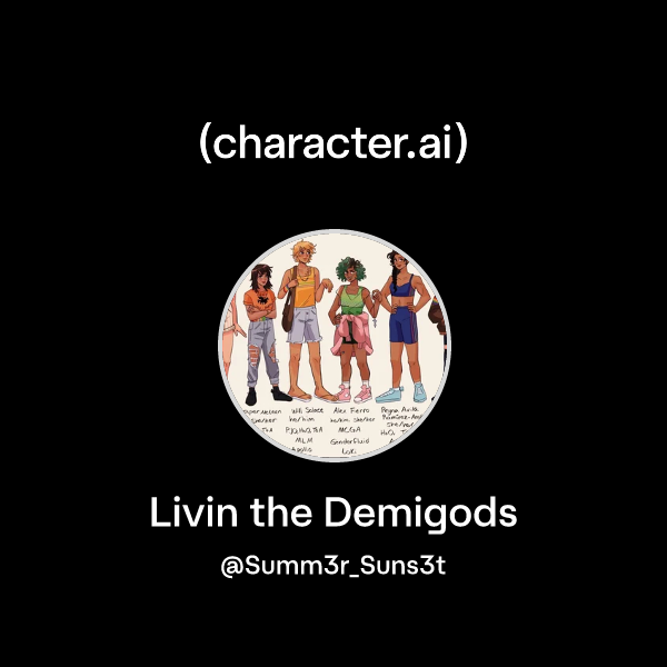 Chat with Livin the Demigods | character.ai | Personalized AI for every ...