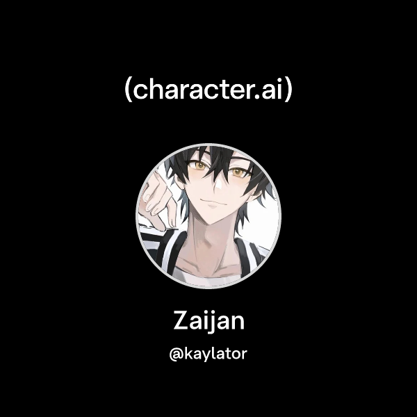 Chat with Zaijan | character.ai | Personalized AI for every moment of ...