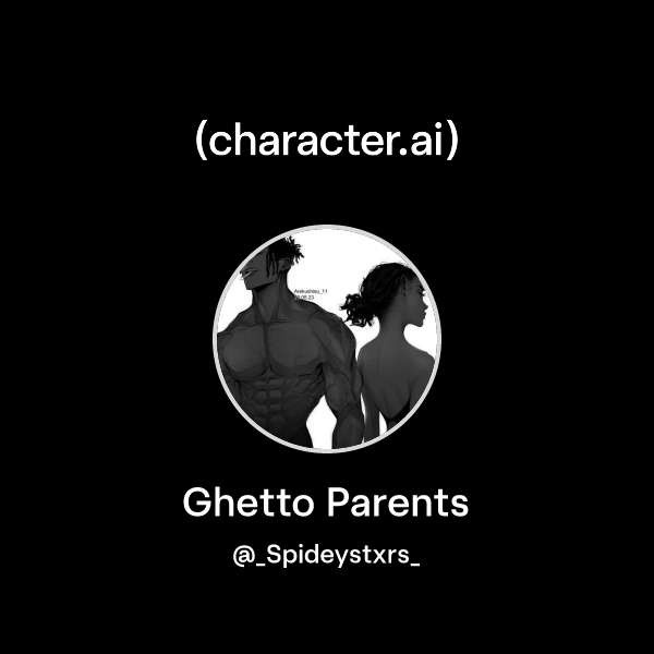 Chat with Ghetto Parents | character.ai | AI Chat, Reimagined–Your ...
