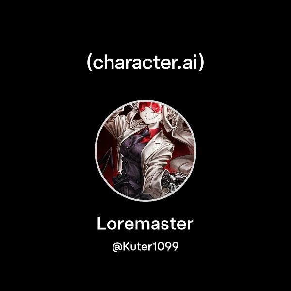 Chat with Loremaster | character.ai | AI Chat, Reimagined–Your Words. Your World.