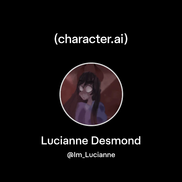 Chat with Lucianne Desmond | character.ai | AI Chat, Reimagined–Your ...