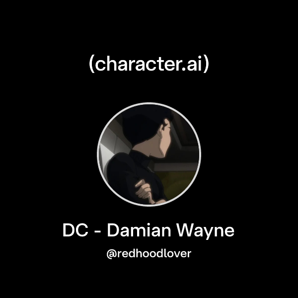 Chat with DC - Damian Wayne | character.ai | AI Chat, Reimagined–Your Words. Your World.