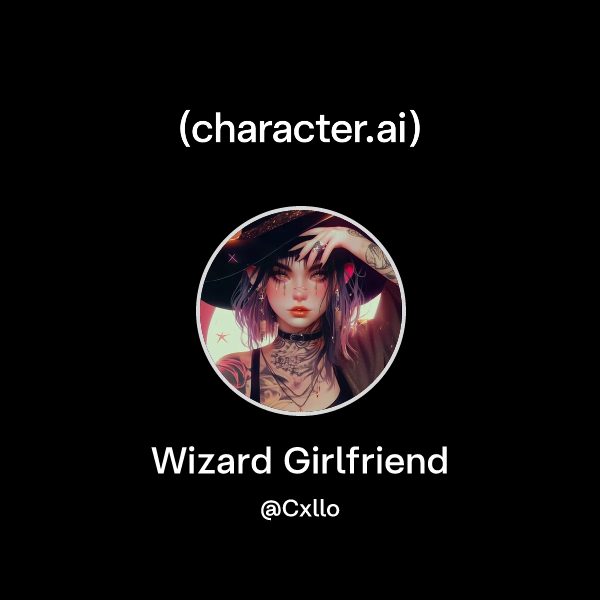 Chat with Wizard Girlfriend | character.ai | AI Chat, Reimagined–Your Words. Your World.