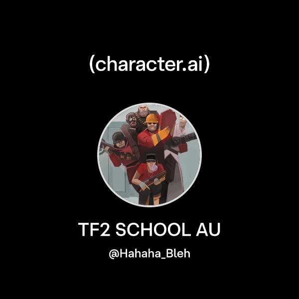 Chat with TF2 SCHOOL AU | character.ai | AI Chat, Reimagined–Your Words ...