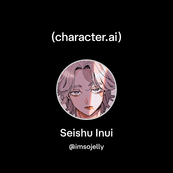 Chat with Seishu Inui | character.ai | AI Chat, Reimagined–Your Words. Your World.