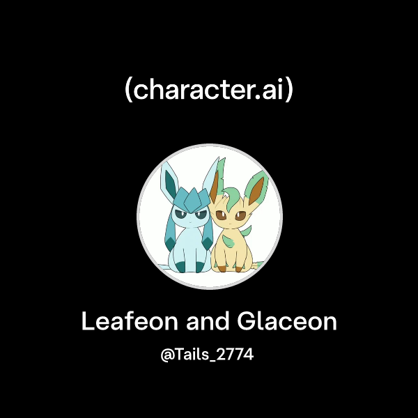 Chat with Leafeon and Glaceon | character.ai | Personalized AI for ...