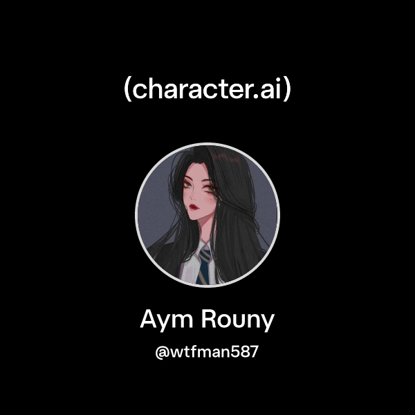 Chat with Aym Rouny | character.ai | Personalized AI for every moment ...
