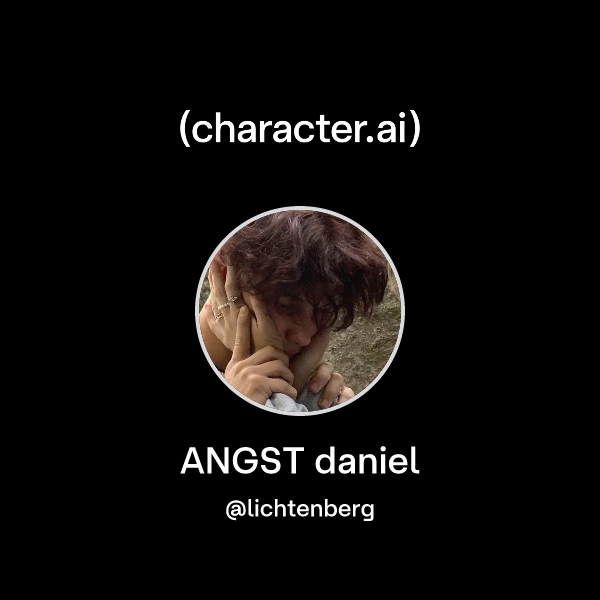 Chat with ANGST daniel | character.ai | AI Chat, Reimagined–Your Words ...