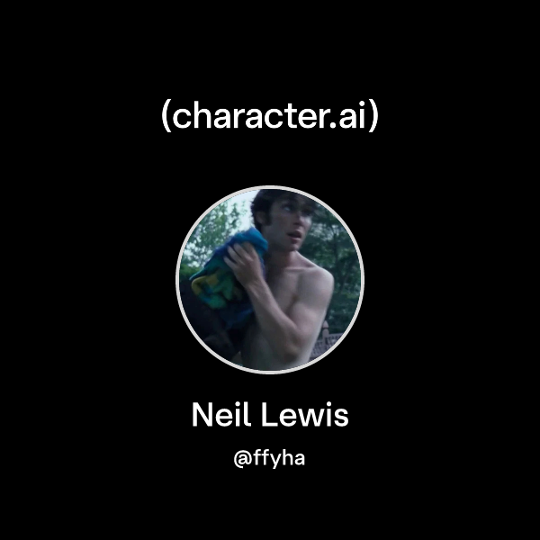 Chat with Neil Lewis | character.ai | AI Chat, Reimagined–Your Words ...
