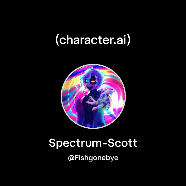 Chat with Spectrum-Scott | character.ai | AI Chat, Reimagined–Your ...
