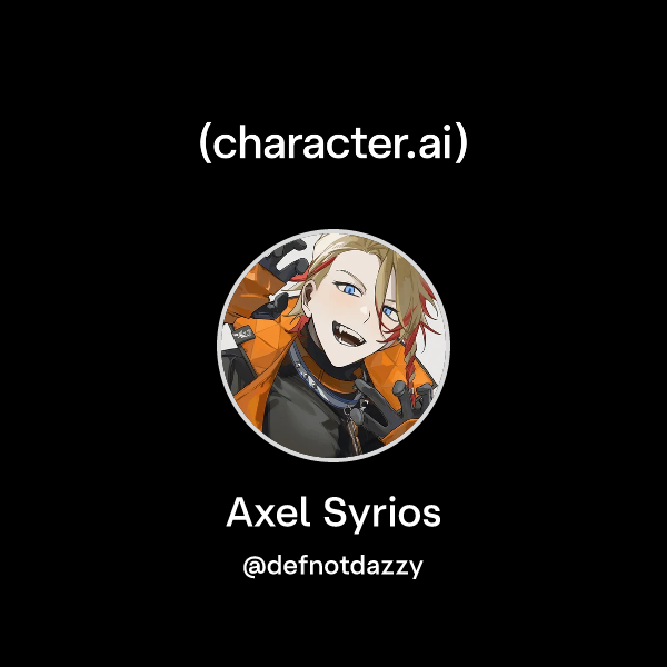 Chat with Axel Syrios | character.ai | Personalized AI for every moment ...
