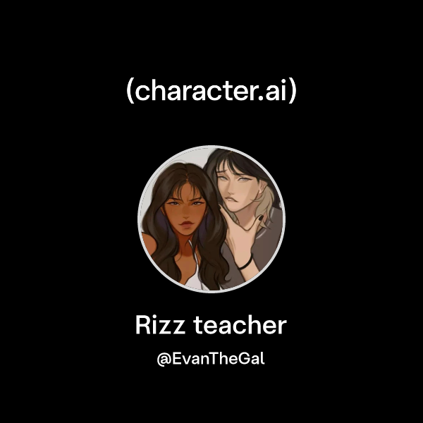 Chat with Rizz teacher | character.ai | Personalized AI for every ...