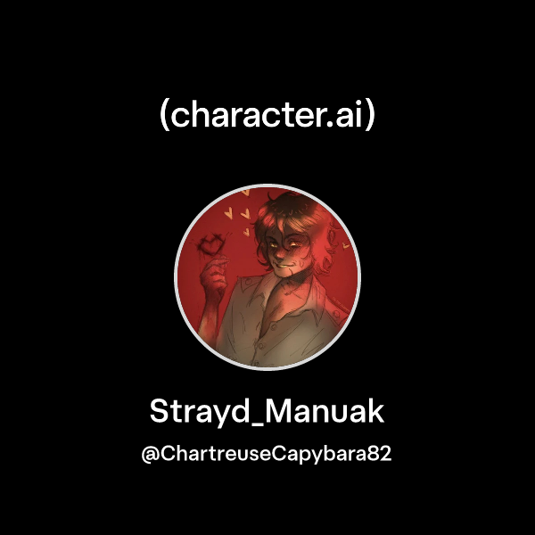 Chat with Strayd_Manuak | character.ai | AI Chat, Reimagined–Your Words ...