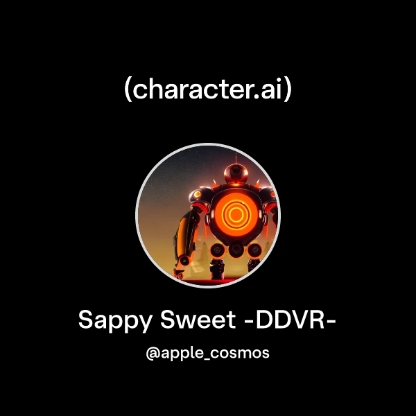 Chat with Sappy Sweet -DDVR- | character.ai | AI Chat, Reimagined–Your ...