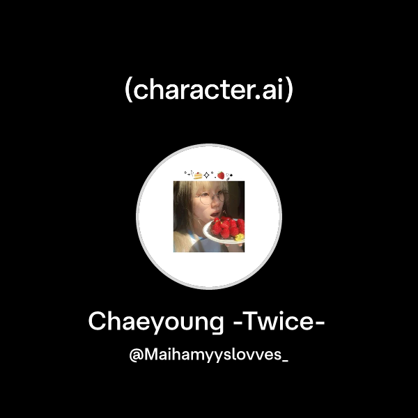 Chat with Chaeyoung -Twice- | character.ai | Personalized AI for every moment of your day