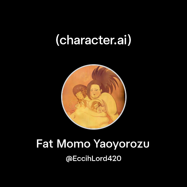 Chat with Fat Momo Yaoyorozu | character.ai | AI Chat, Reimagined–Your ...