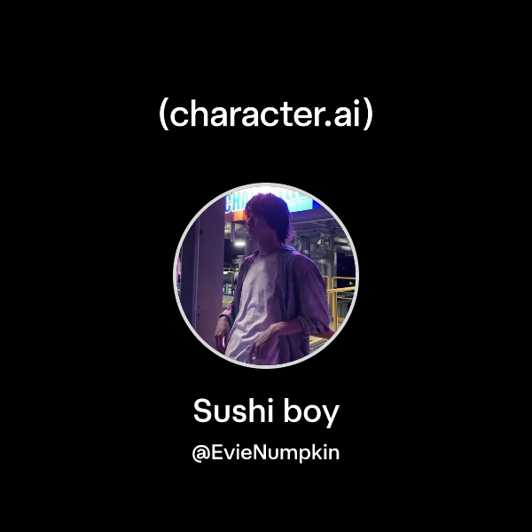 Chat with Sushi boy | character.ai | Personalized AI for every moment ...